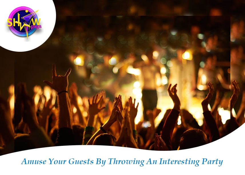 How To Throw The Most Amusing Party? 5 Simple Tricks That Helps!