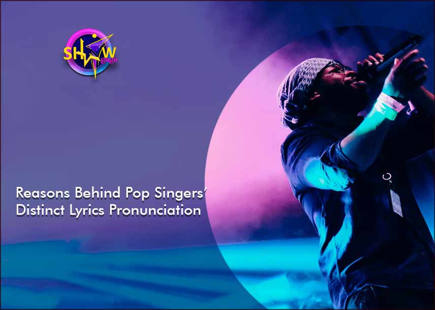 why-do-some-pop-singers-pronounce-lyrics-in-an-odd-manner